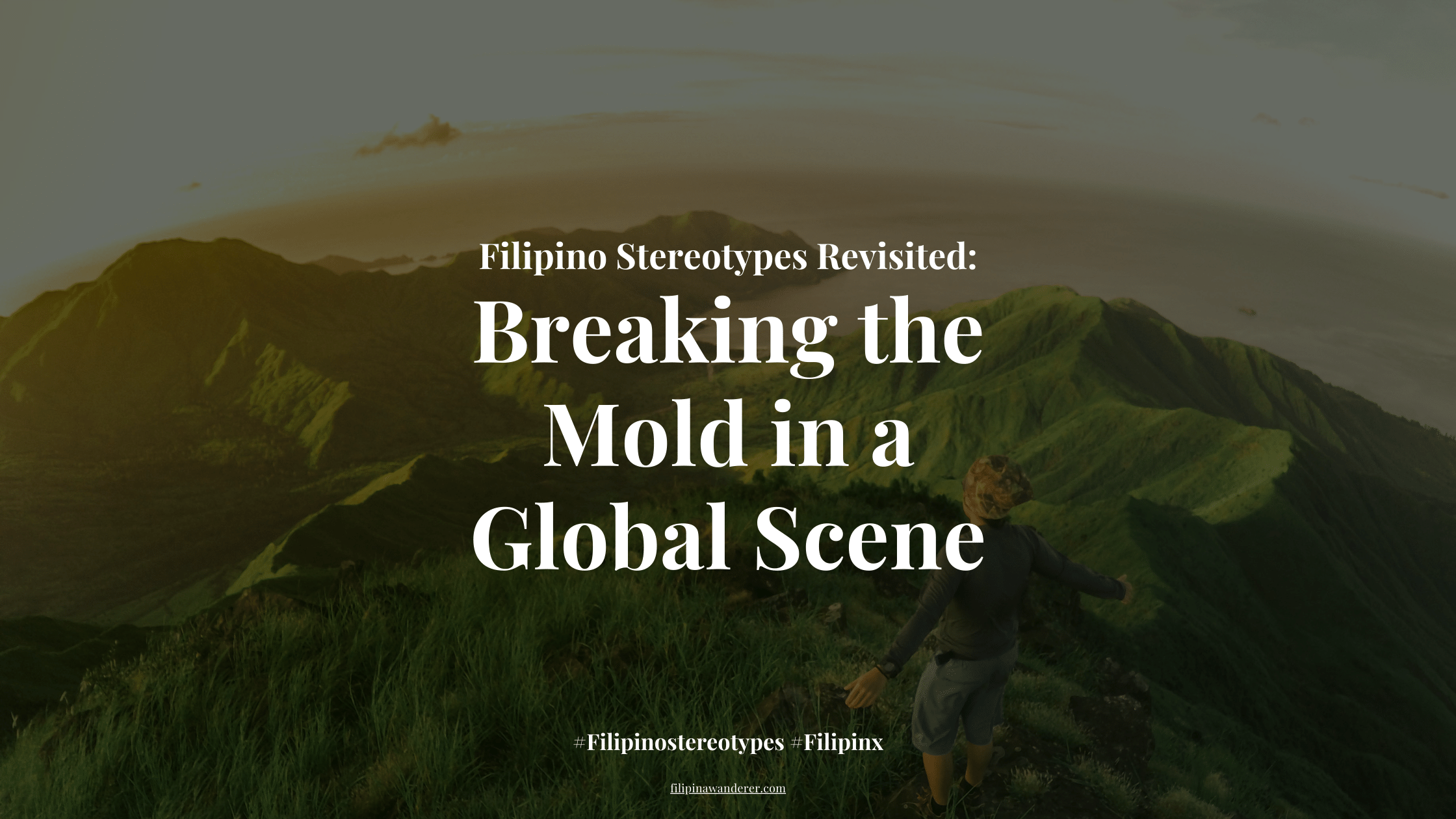 Filipino Stereotypes Revisited: Breaking the Mold in a Global Scene ...