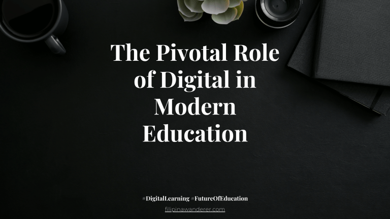 The Pivotal Role of Digital in Modern Education – Filipina Wanderer