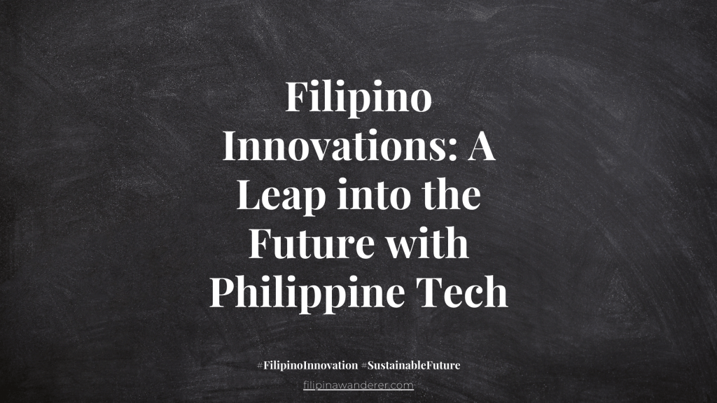 Filipino Innovations: A Leap into the Future with Philippine Tech ...